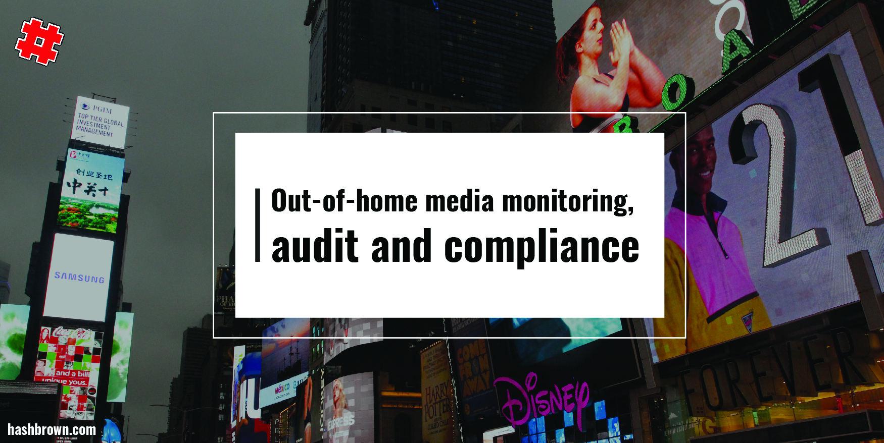 OOH Media Monitoring, Audit and Compliance | The Hashbrown Blog
