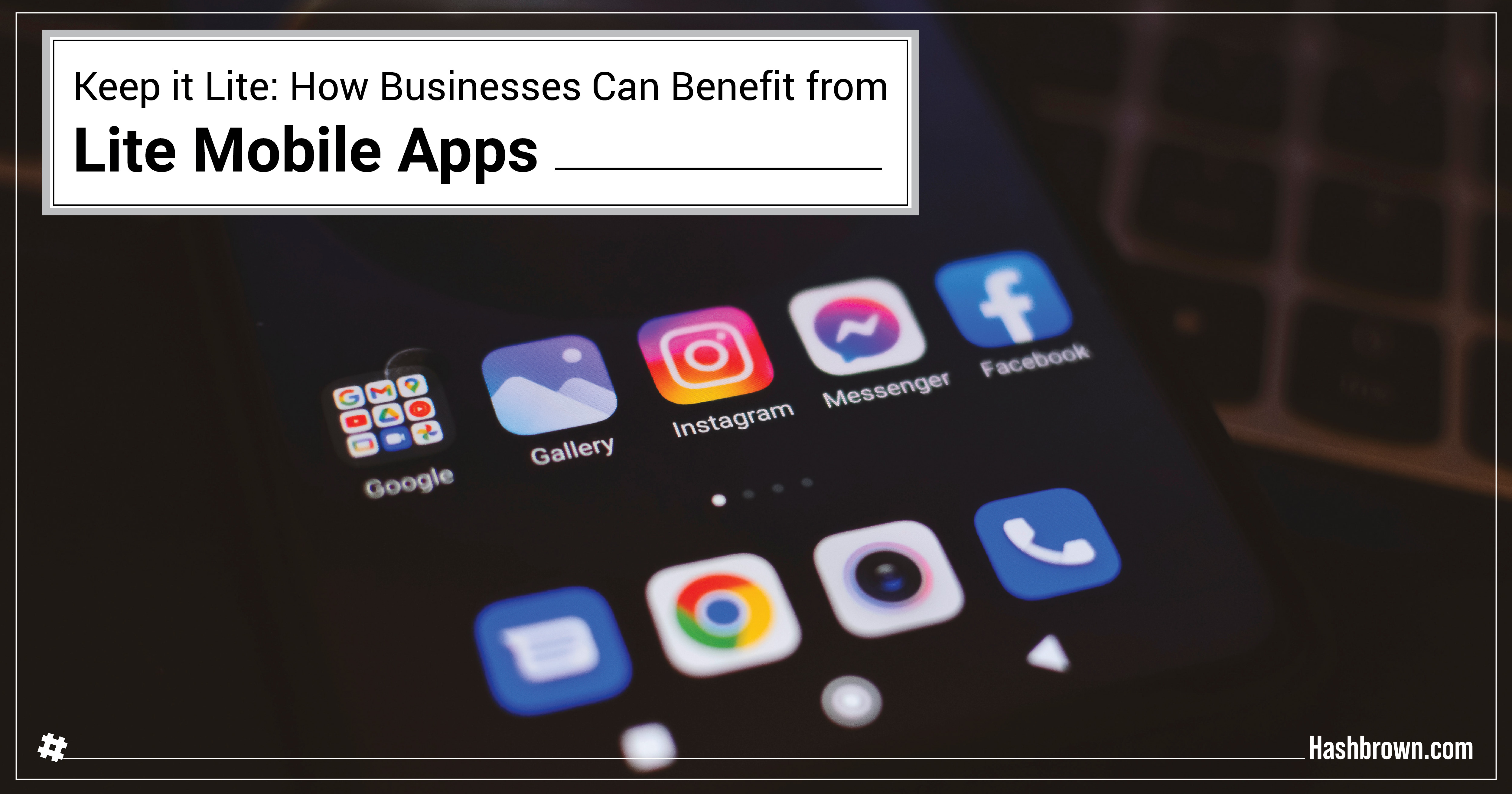 Keep it Lite: How Businesses Can Benefit from Lite Mobile Apps | The ...